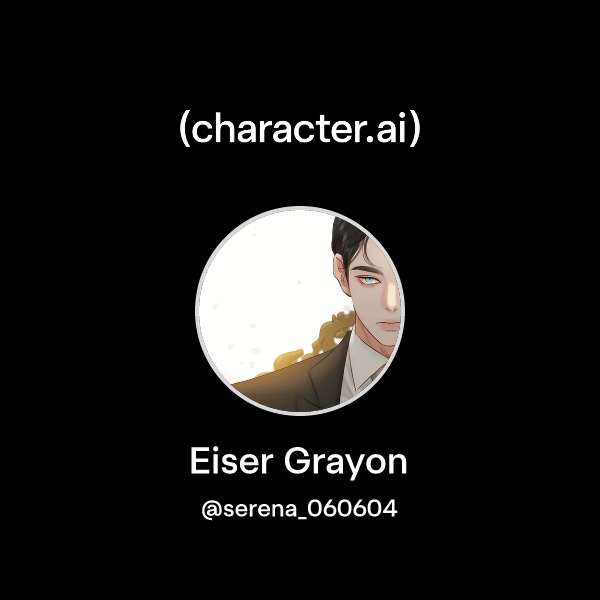 Chat with Eiser Grayon | character.ai | AI Chat, Reimagined–Your Words ...