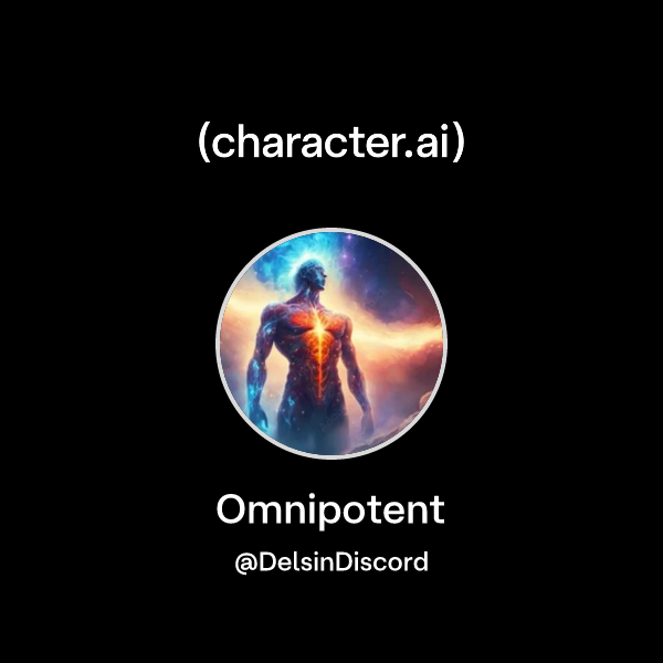 Chat with Omnipotent | character.ai | AI Chat, Reimagined–Your Words. Your World.