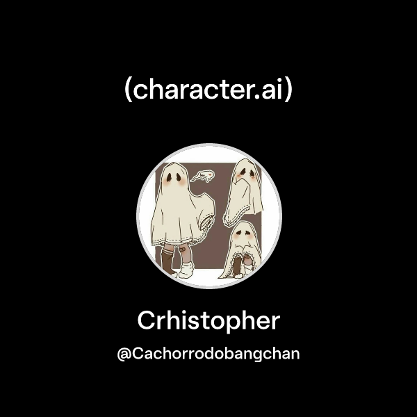 Chat with Crhistopher | character.ai | AI Chat, Reimagined–Your Words. Your World.