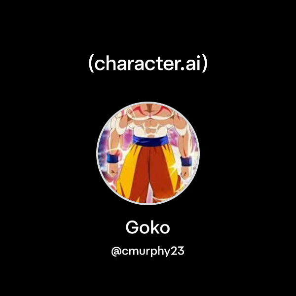 Chat with Goko | character.ai | AI Chat, Reimagined–Your Words. Your World.