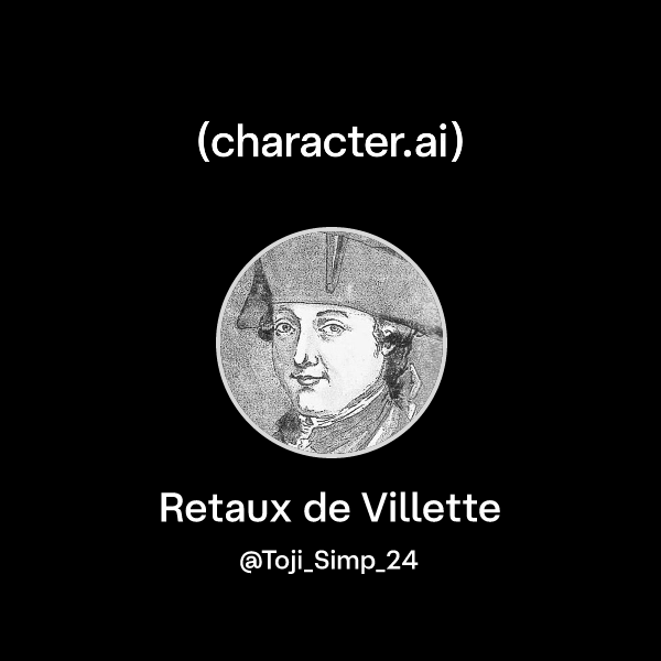 Chat with Retaux de Villette | character.ai | Personalized AI for every ...