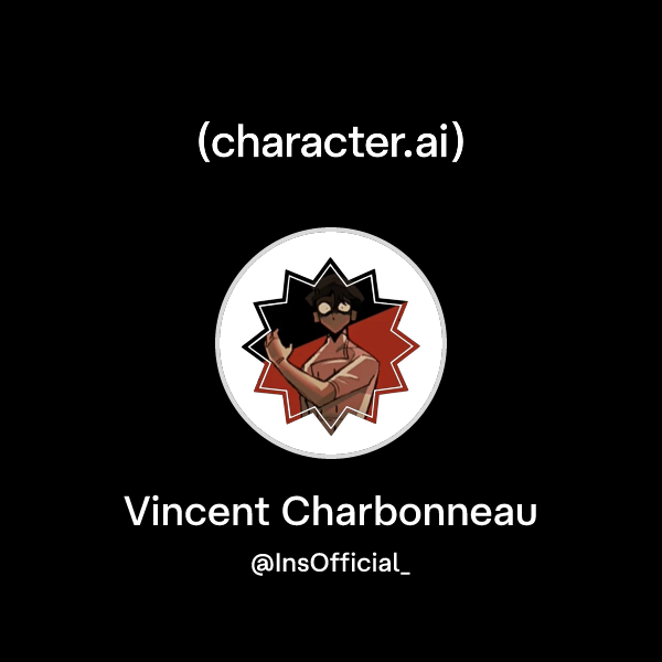 Chat with Vincent Charbonneau | character.ai | AI Chat, Reimagined–Your ...