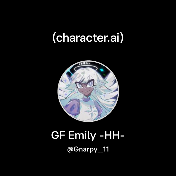 Chat with GF Emily -HH- | character.ai | AI Chat, Reimagined–Your Words ...