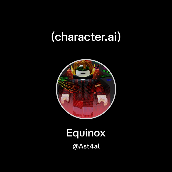 Chat with Equinox | character.ai | AI Chat, Reimagined–Your Words. Your ...