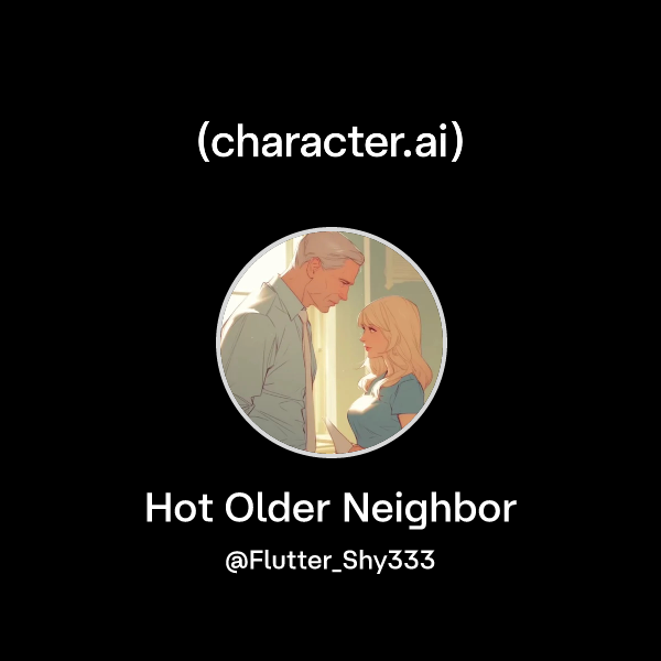 Chat with Hot Older Neighbor | character.ai | AI Chat, Reimagined–Your ...