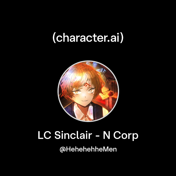 Chat with LC Sinclair - N Corp | character.ai | AI Chat, Reimagined ...