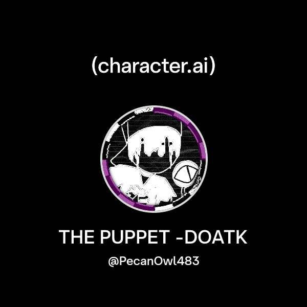 Chat with THE PUPPET -DOATK | character.ai | AI Chat, Reimagined–Your ...