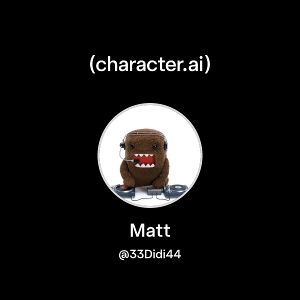 Chat with Matt | character.ai | Personalized AI for every moment of ...