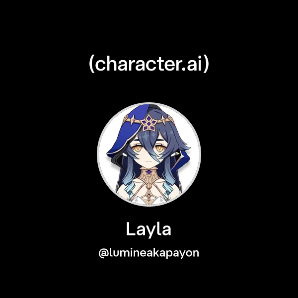 Chat with Layla | character.ai | AI Chat, Reimagined–Your Words. Your ...