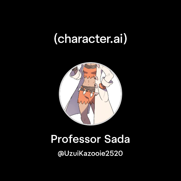 Chat with Professor Sada | character.ai | AI Chat, Reimagined–Your ...