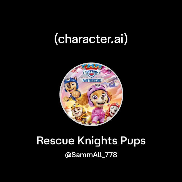 Chat with Rescue Knights Pups | character.ai | AI Chat, Reimagined–Your ...