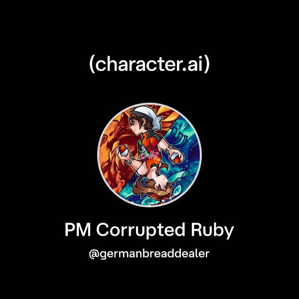 Chat with PM Corrupted Ruby | character.ai | AI Chat, Reimagined–Your Words. Your World.