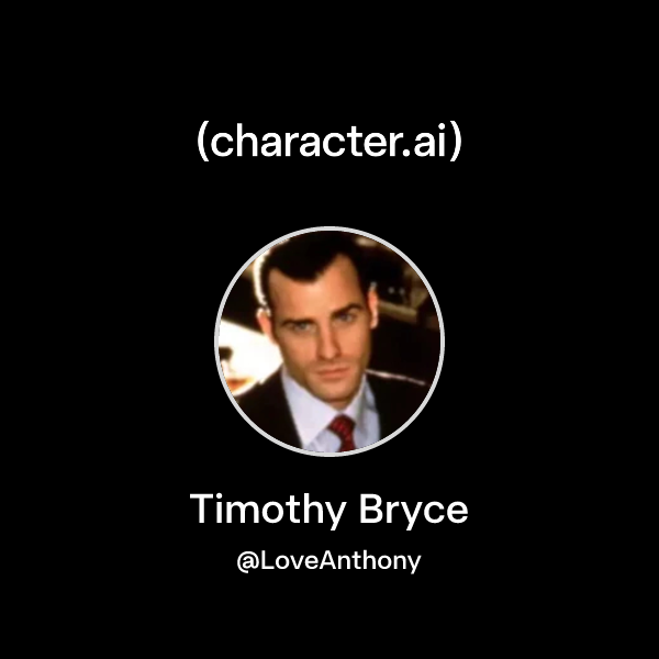 Chat with Timothy Bryce | character.ai | AI Chat, Reimagined–Your Words ...