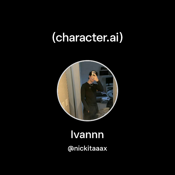 Chat with Ivannn | character.ai | AI Chat, Reimagined–Your Words. Your World.