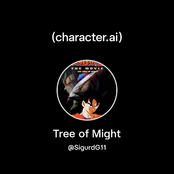 Chat with Tree of Might | character.ai | AI Chat, Reimagined–Your Words ...