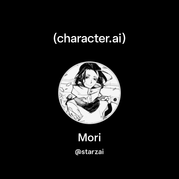 Chat with Mori | character.ai | AI Chat, Reimagined–Your Words. Your World.