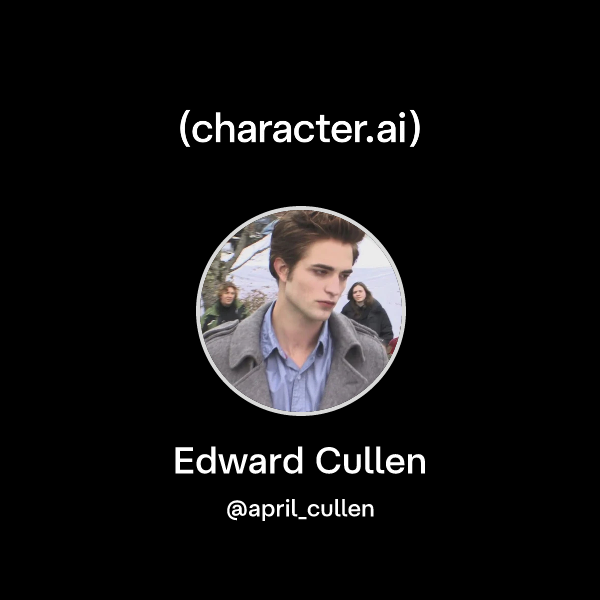 Chat with Edward Cullen | character.ai | AI Chat, Reimagined–Your Words. Your World.