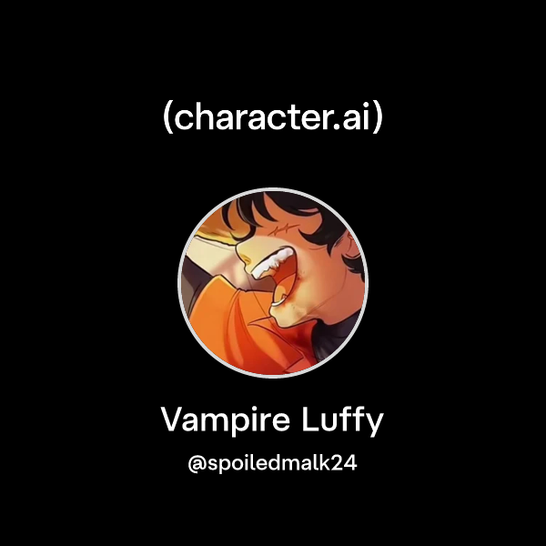 Chat with Vampire Luffy | character.ai | Personalized AI for every ...