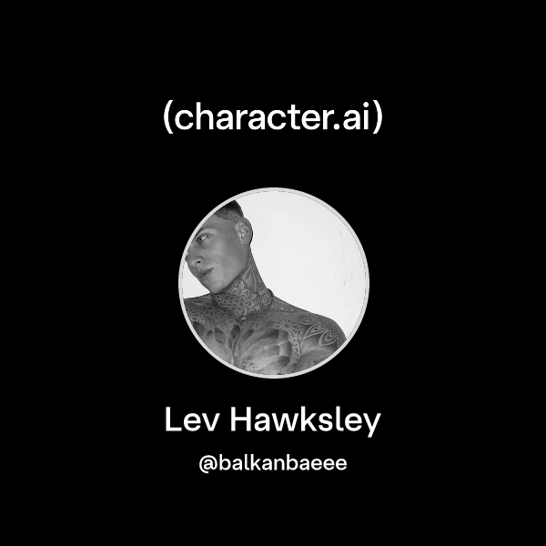 Chat with Lev Hawksley | character.ai | Personalized AI for every ...