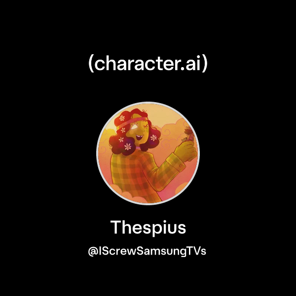 Chat with Thespius | character.ai | Personalized AI for every moment of ...