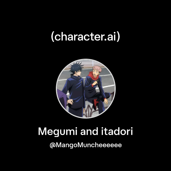 Chat with Megumi and itadori | character.ai | AI Chat, Reimagined–Your Words. Your World.