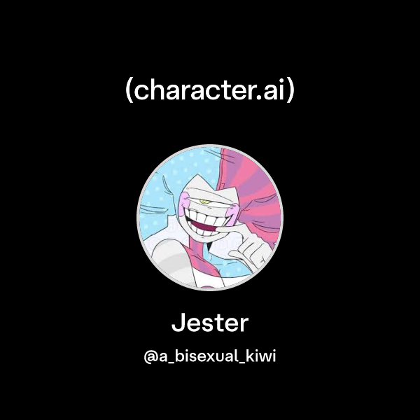 Chat with Jester | character.ai | Personalized AI for every moment of ...
