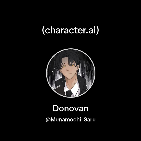 Chat with Donovan | character.ai | Personalized AI for every moment of ...