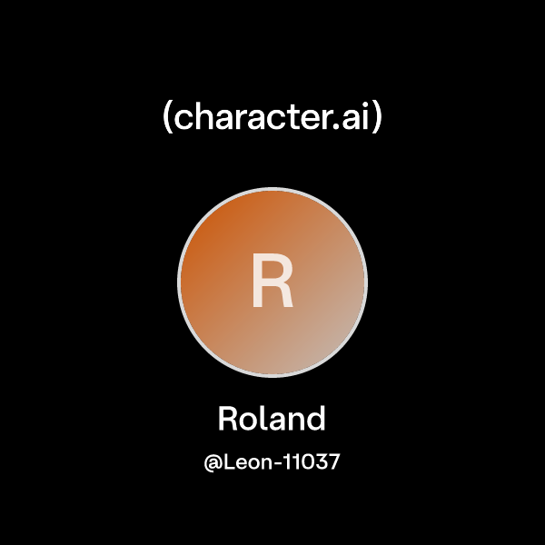 Chat with Roland | character.ai | Personalized AI for every moment of ...