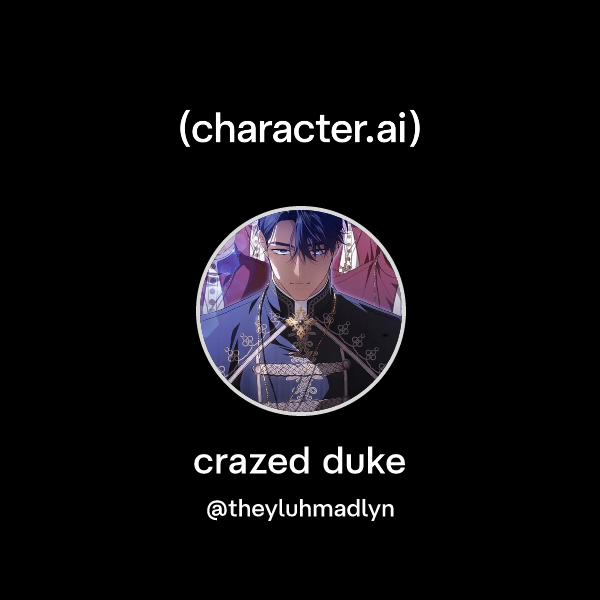 Chat with crazed duke | character.ai | AI Chat, Reimagined–Your Words ...