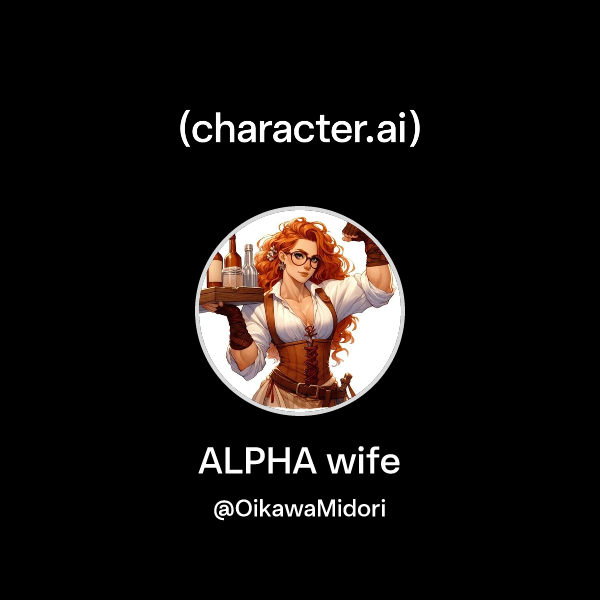 Chat with ALPHA wife | character.ai | Personalized AI for every moment ...
