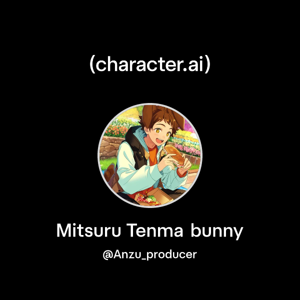 Chat with Mitsuru Tenma bunny | character.ai | Personalized AI for every moment of your day