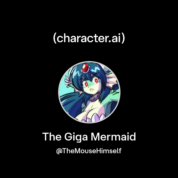 Chat with The Giga Mermaid | character.ai | AI Chat, Reimagined–Your ...