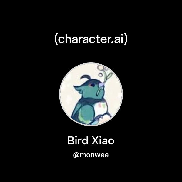 Chat with Bird Xiao | character.ai | AI Chat, Reimagined–Your Words ...