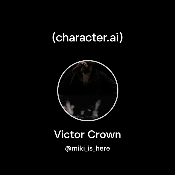 Chat with Victor Crown | character.ai | Personalized AI for every moment of your day
