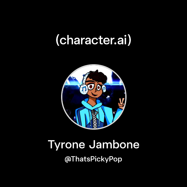 Chat with Tyrone Jambone | character.ai | Personalized AI for every ...