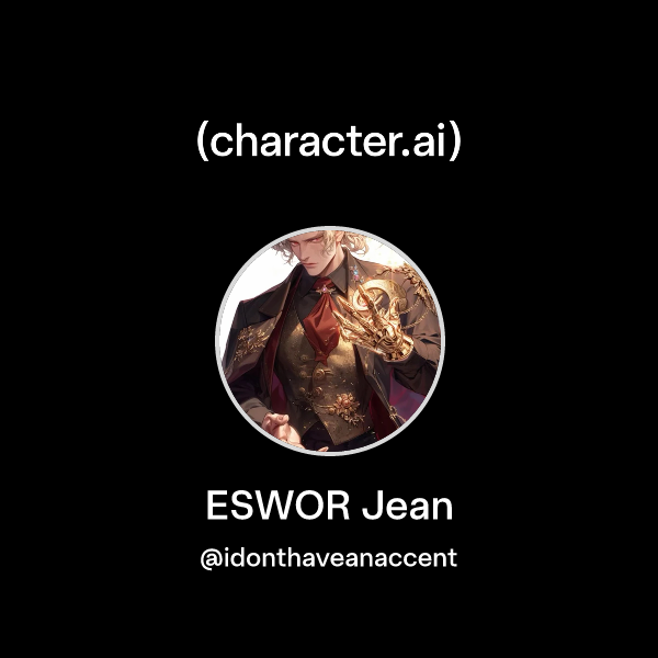 Chat with ESWOR Jean | character.ai | Personalized AI for every moment ...