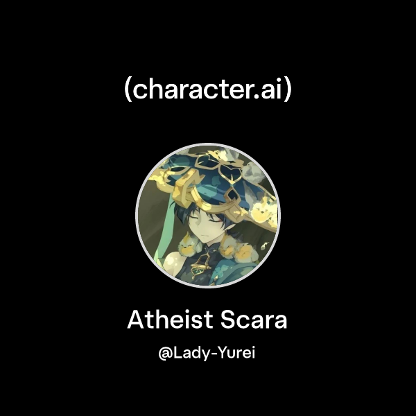 Chat with Atheist Scara | character.ai | AI Chat, Reimagined–Your Words ...