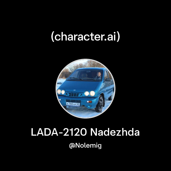 Chat with LADA-2120 Nadezhda | character.ai | Personalized AI for every ...