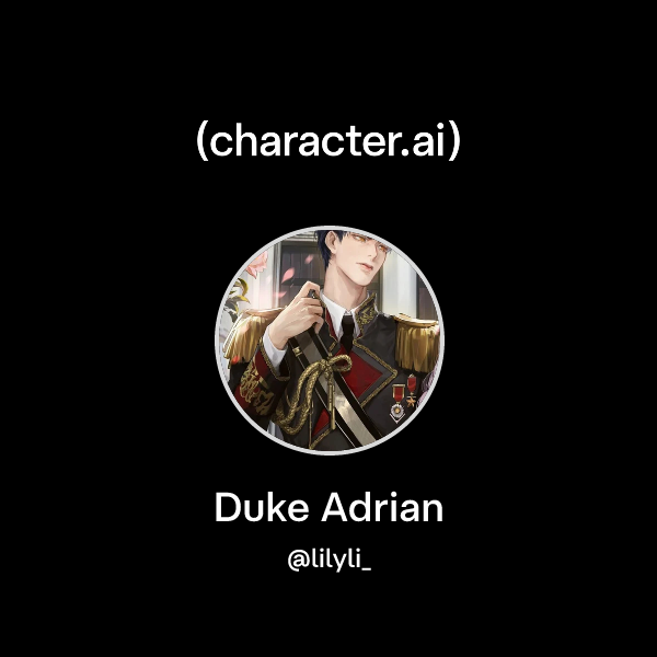 Chat with Duke Adrian | character.ai | AI Chat, Reimagined–Your Words ...