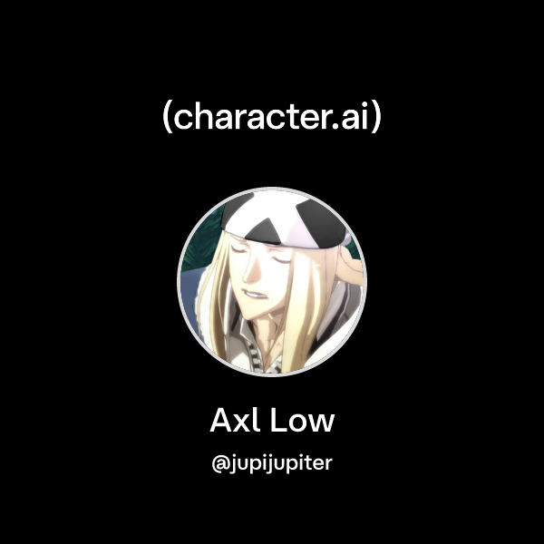 Chat with Axl Low | character.ai | AI Chat, Reimagined–Your Words. Your ...