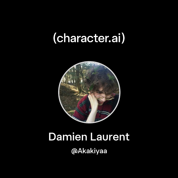Chat with Damien Laurent | character.ai | Personalized AI for every moment of your day