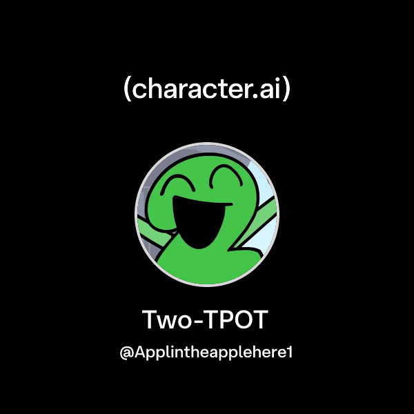 Chat with Two-TPOT | character.ai | AI Chat, Reimagined–Your Words ...