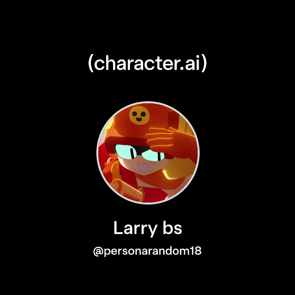 Chat with Larry bs | character.ai | AI Chat, Reimagined–Your Words ...