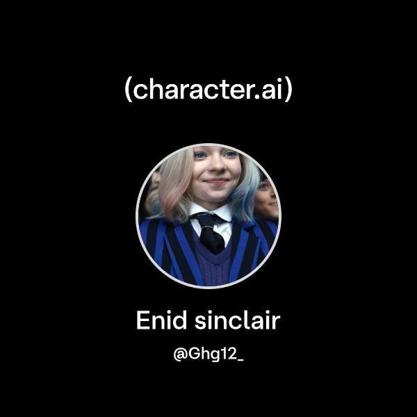 Chat with Enid sinclair | character.ai | Personalized AI for every moment of your day