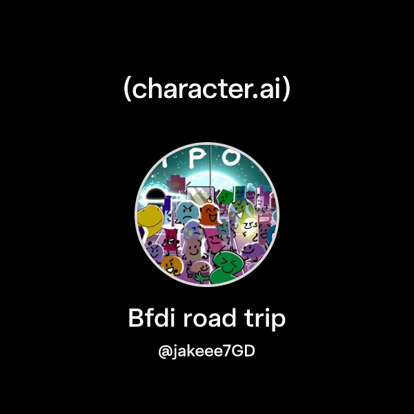 Chat with Bfdi road trip | character.ai | AI Chat, Reimagined–Your Words. Your World.