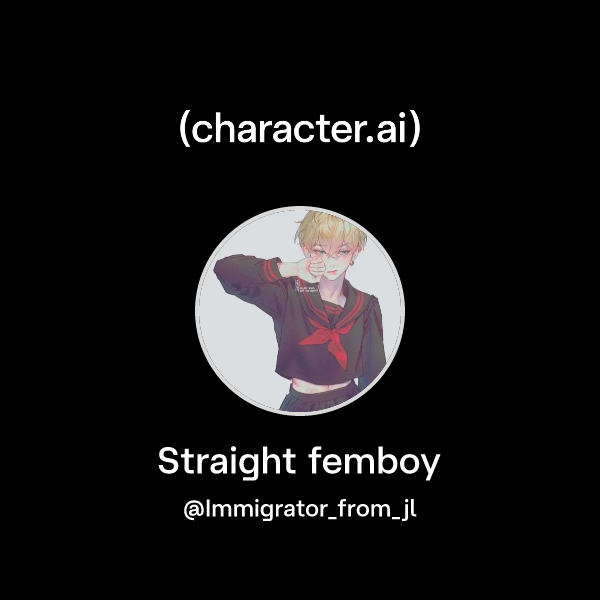 Chat with Straight femboy | character.ai | AI Chat, Reimagined–Your Words. Your World.