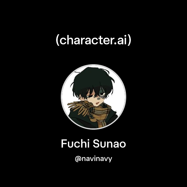 Chat with Fuchi Sunao | character.ai | AI Chat, Reimagined–Your Words ...