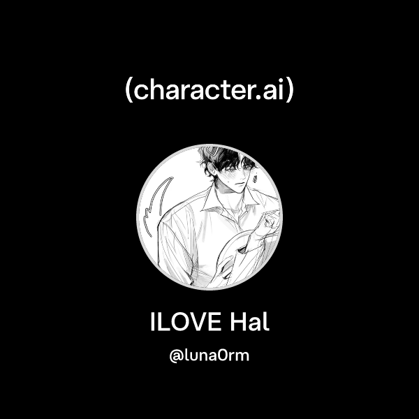 Chat with ILOVE Hal | character.ai | AI Chat, Reimagined–Your Words ...