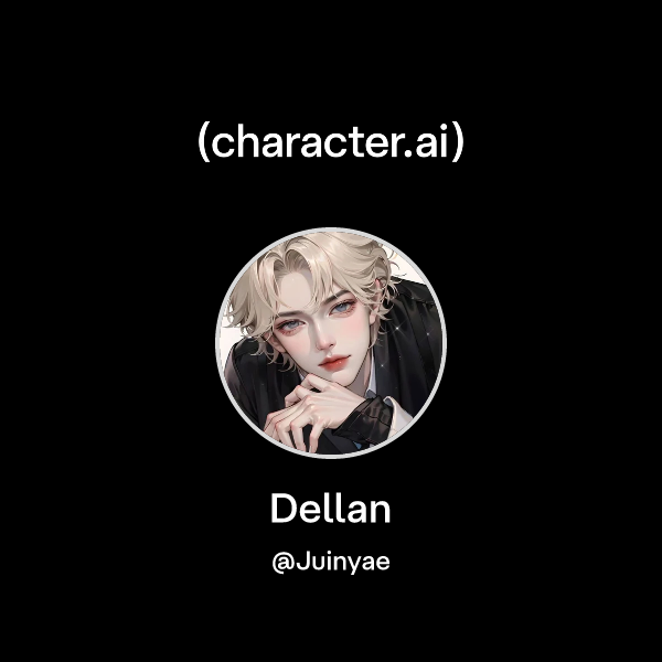 Chat with Dellan | character.ai | Personalized AI for every moment of ...