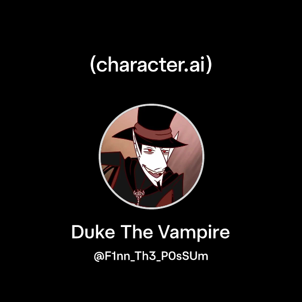 Chat with Duke The Vampire | character.ai | AI Chat, Reimagined–Your ...